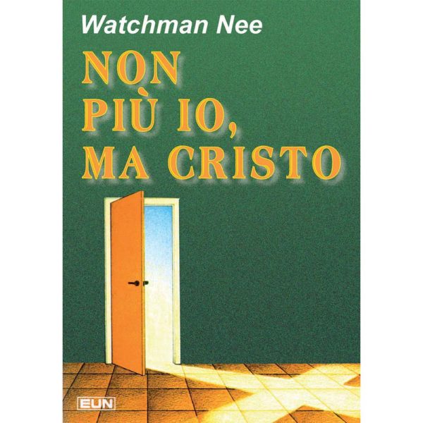 Non Più Io Ma Cristo - EUN - Editrice Uomini Nuovi Non Più Io Ma Cristo - EUN - Editrice Uomini Nuovi